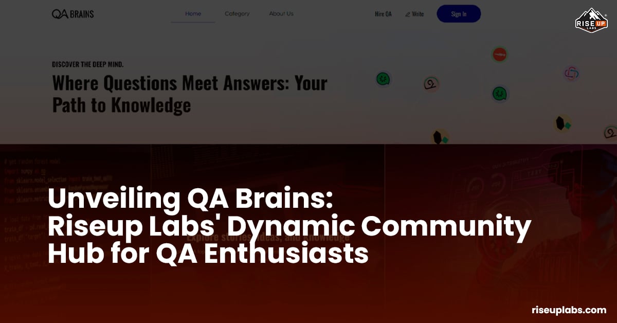 Unveiling QA Brains: Riseup Labs' Dynamic Community Hub for QA ... Unveiling QA Brains: Riseup Labs' Dynamic Community Hub for QA ...