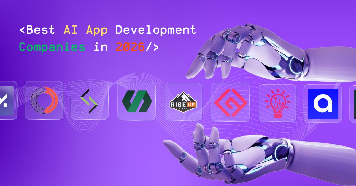 Top 10 AI App Development Companies to Partner With in 2026 - Riseup Labs
